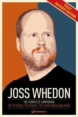 The Joss Whedon Companion (Fully Revised Edition): The Complete ...