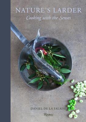 Nature's Larder: Cooking with the Senses by Daniel de la Falaise ...