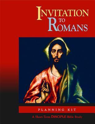 Invitation to Romans: Planning Kit: A Short-Term DISCIPLE Bible Study ...