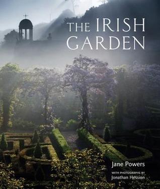 The Irish Garden by Jane Powers | Goodreads