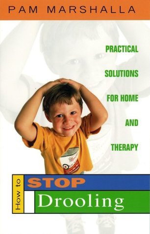 How to Stop Drooling: Practical Solutions for Home and Therapy by Pam ...