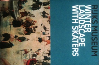 Rijksmuseum: Winter Landscape With Skaters by Pieter Roelofs | Goodreads