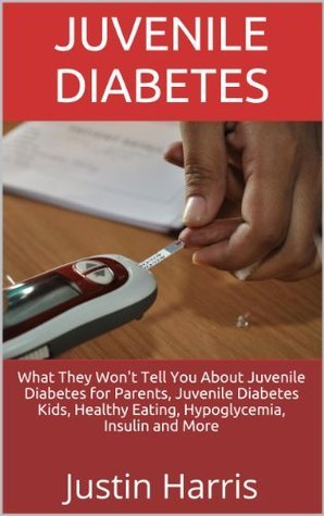 Juvenile Diabetes: The Everything Book On Juvenile Diabetes for Parents ...