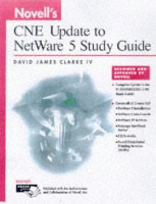 Novell's CNE Update to NetWare 5 Study Guide by David James Clarke IV | Goodreads