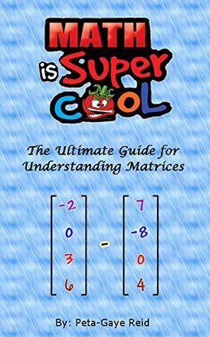 The Ultimate Guide for Understanding Matrices: Improve your grade and ...
