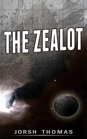 The Zealot by Jorsh Thomas | Goodreads