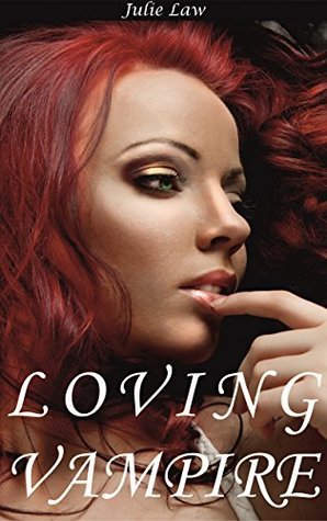 Loving Vampire (Lesbian Paranormal Romance, #1) by Julie Law | Goodreads