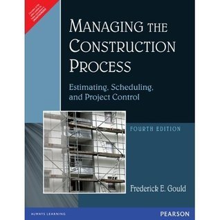 Managing the Construction Process by Frederick E. Gould | Goodreads