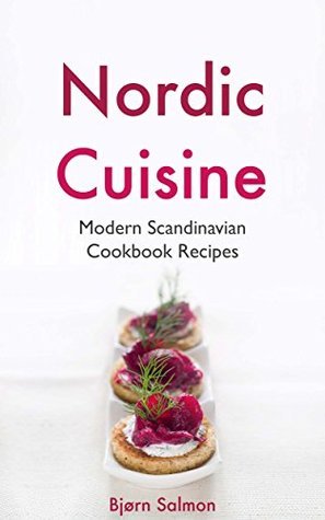 Nordic Cuisine: Modern Scandinavian Cookbook Viking Diet Recipes for ...