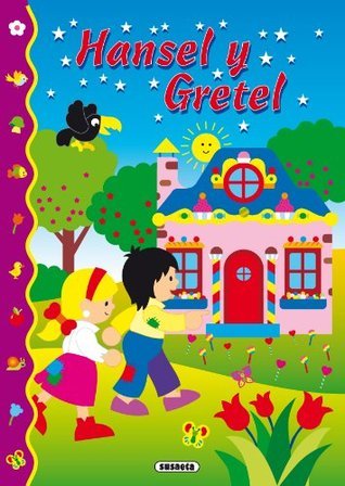 Hansel y Gretel (Spanish Edition) by Susaeta Ediciones | Goodreads