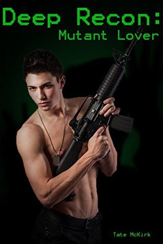 Deep Recon: Mutant Lover (Gay Sci Fi Mutant Erotica) by Tate McKirk ...