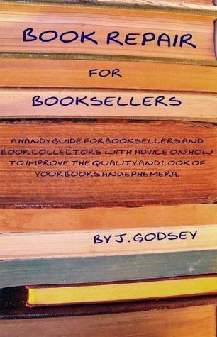 Book Repair for Booksellers: A Handy Guide for Booksellers and Book ...