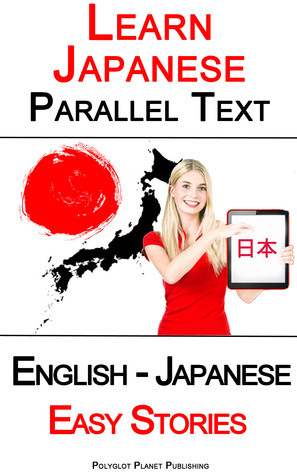 Learn Japanese - Parallel Text - Easy Stories by Polyglot Planet ...