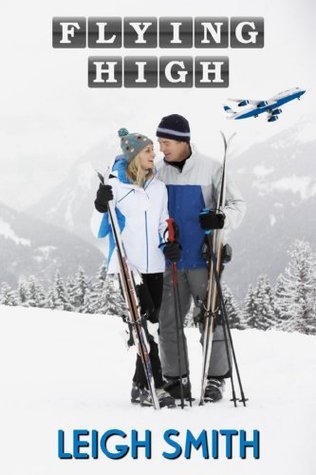 Flying High by Leigh Smith | Goodreads