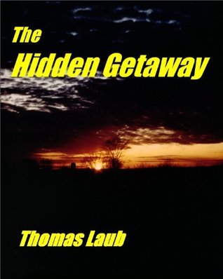 The Hidden Getaway by Thomas Laub | Goodreads