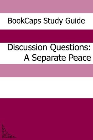Discussion Questions: A Separate Peace by BookCaps | Goodreads