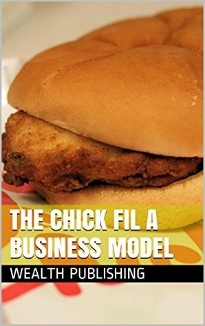 The Chick Fil A Business Model - S. Truett Cathy, Waffle Fries, And The ...