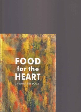 Food for the Heart by Ajahn Chah | Goodreads