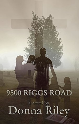 9500 Riggs Road by Donna Riley | Goodreads