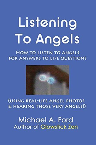 Listening to Angels: How to Listen to Angels for Answers to Life ...