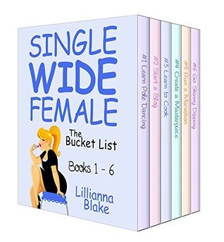 Single Wide Female: The Bucket List #1-6 by Lillianna Blake | Goodreads