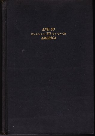 And So to America by Cecil Roberts | Goodreads