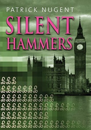 Silent Hammers by Patrick Nugent | Goodreads