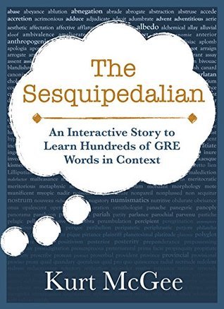 Sesquipedalian: Learn Hundreds of GRE Vocabulary Words in Context by ...