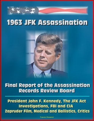 1963 JFK Assassination: Final Report of the Assassination Records ...