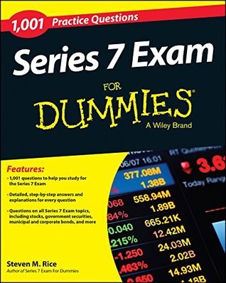Series 7 Exam For Dummies: 1,001 Practice Questions by Steven M. Rice ...