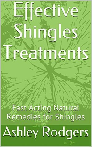 Shingles Treatments: Effective Fast Acting Natural Remedies for Herpes ...