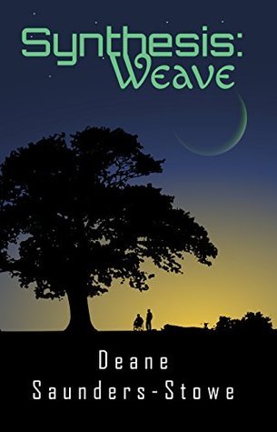 Synthesis: Weave by Deane Saunders-Stowe | Goodreads