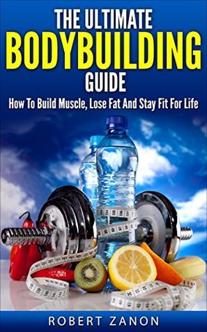 Bodybuilding: The Body Building Bible - Nutrition • Training ...