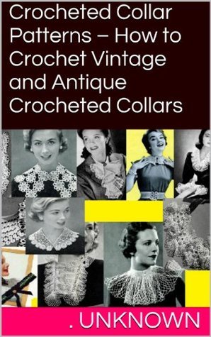Crocheted Collar Patterns – How to Crochet Vintage and Antique ...
