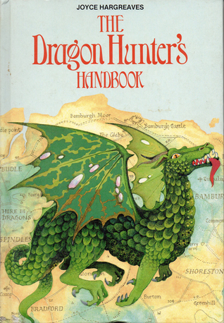 The Dragon Hunter's Handbook by Joyce Hargreaves | Goodreads