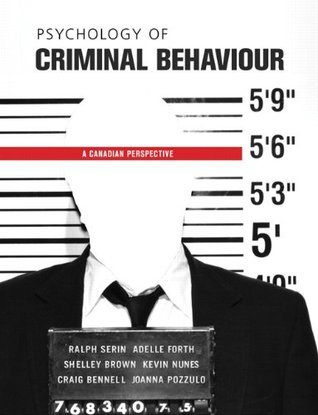 Psychology of Criminal Behaviour: A Canadian Perspective by Ralph Serin ...