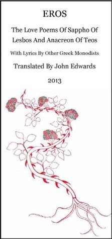 Eros, The Love Poems Of Sappho Of Lesbos And Anacreon Of Teos by Sappho ...