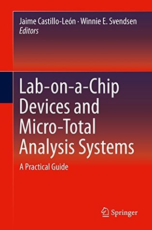Lab-on-a-Chip Devices and Micro-Total Analysis Systems: A Practical ...