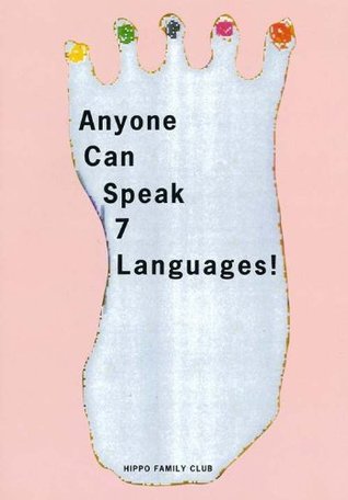 Anyone Can Speak 7 Languages by Hippo Family Club | Goodreads