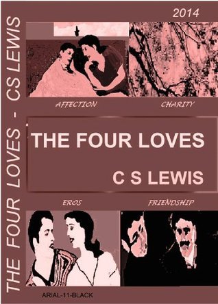 The Four Loves: Affection, Friendship, Eros, Charity by C.S. Lewis ...