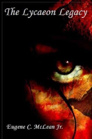 The Lycaeon Legacy (Blood Silver Book 1) by Eugene C. McLean Jr ...