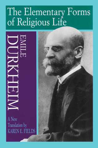 The Elementary Forms of Religious Life by Émile Durkheim | Goodreads