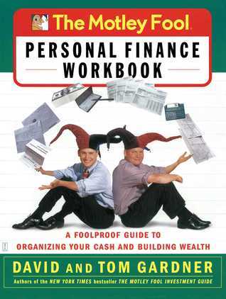 The Motley Fool Personal Finance Workbook by David Gardner | Goodreads