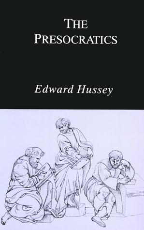 The Presocratics by Edward Hussey | Goodreads