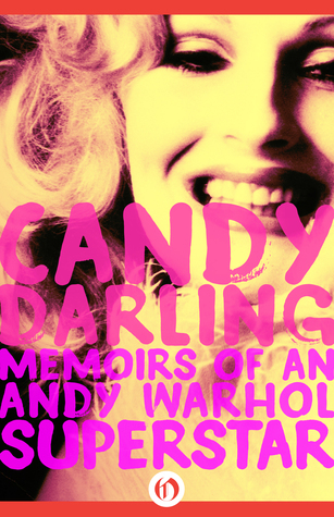 Candy Darling: Memoirs of an Andy Warhol Superstar by Candy Darling ...