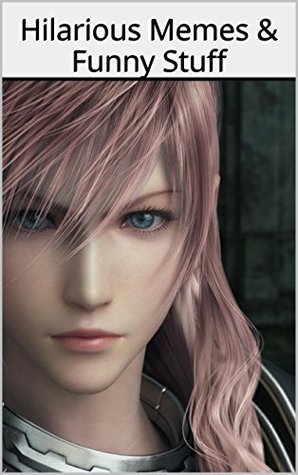 Final Fantasy: Hilarious Memes & Funny Stuff by Divide Books | Goodreads