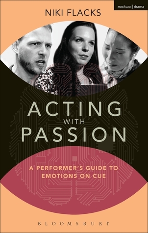 Acting with Passion: A Performer's Guide to Emotions on Cue by Niki ...