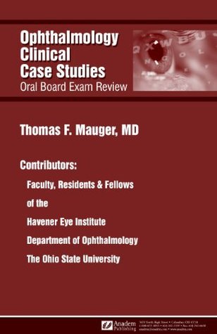 Ophthalmology Clinical Case Studies by Thomas F. Mauger | Goodreads