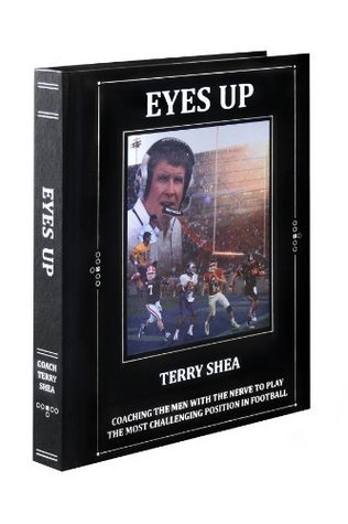 Quarterback Book: Eyes Up by Terry Shea | Goodreads