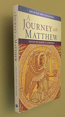 A Journey With Matthew: The 50 Day Bible Challenge by Marek P ...